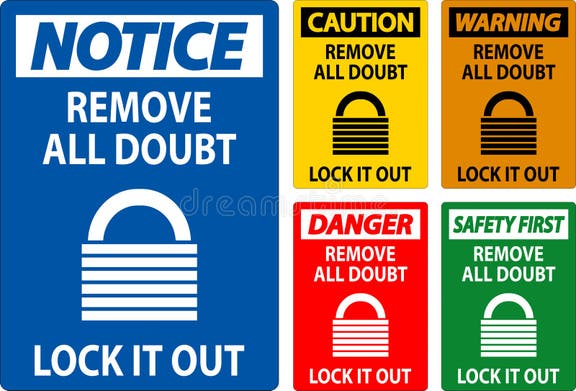 Notice Sign, Remove All Doubt Lock it Out Stock Vector - Illustration ...