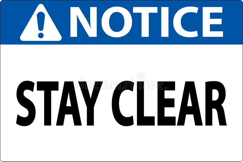 Notice Sign Stay Clear on White Background Stock Vector - Illustration ...