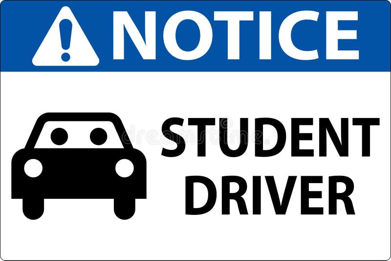 Notice Sign, Student Driver Sign Stock Vector - Illustration of school ...