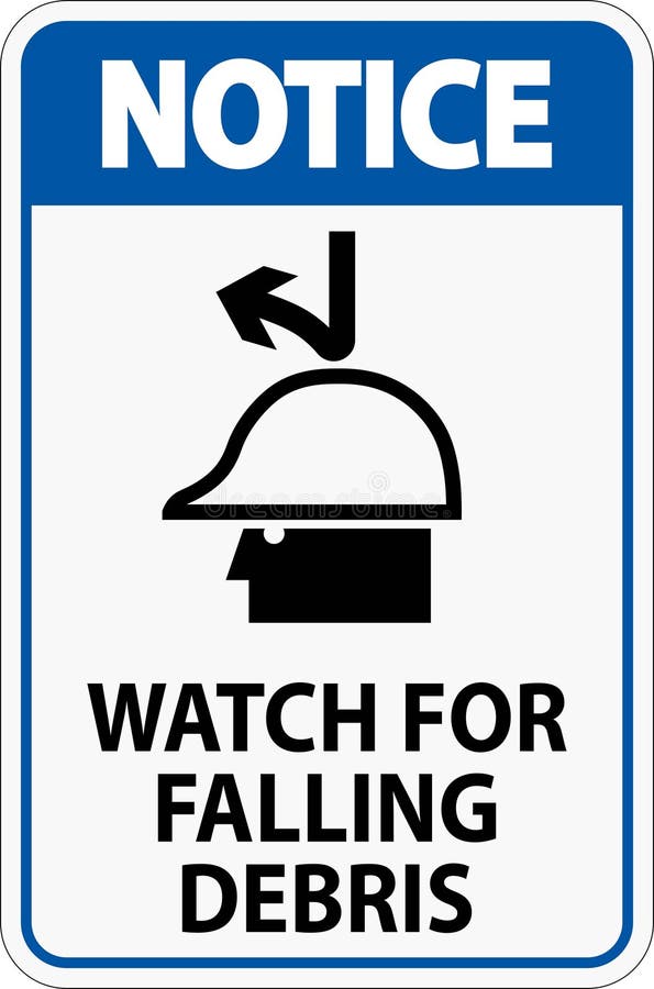 Notice Sign, Watch for Falling Debris Stock Vector - Illustration of ...