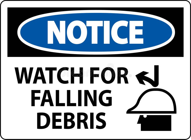 Notice Sign, Watch for Falling Debris Stock Vector - Illustration of ...