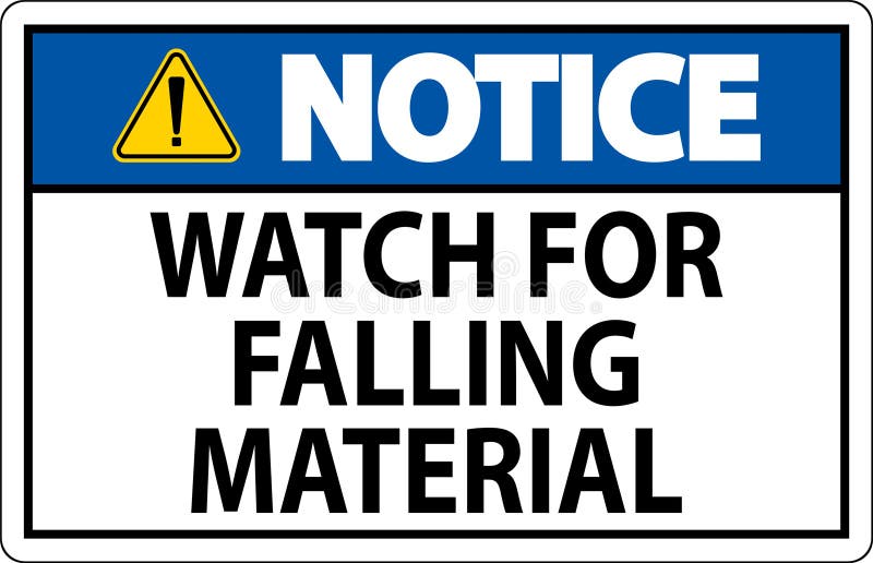 Notice Sign, Watch for Falling Material Stock Vector - Illustration of ...