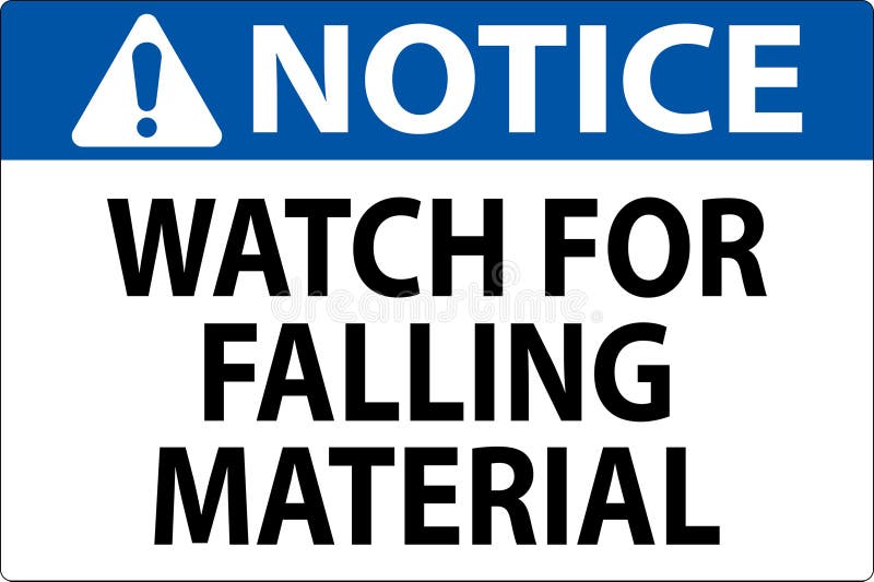 Notice Sign, Watch for Falling Material Stock Vector - Illustration of ...