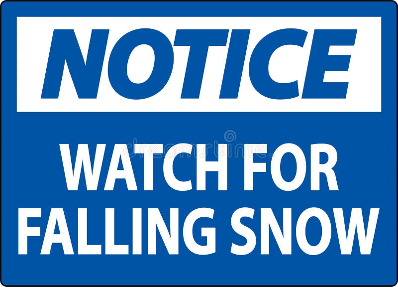Notice Sign Watch for Falling Snow Stock Vector - Illustration of ...