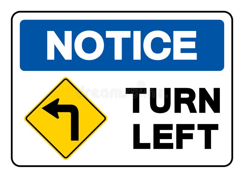 Notice Turn Left Traffic Road Sign,Vector Illustration, Isolate on ...