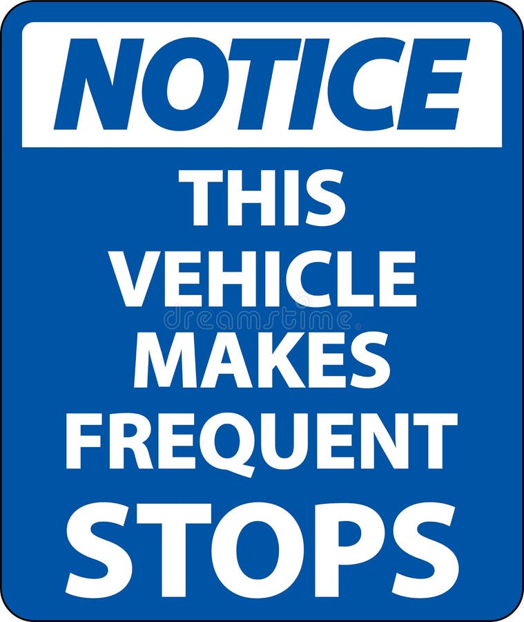Notice this Vehicle Makes Frequent Stops Label on White Background ...