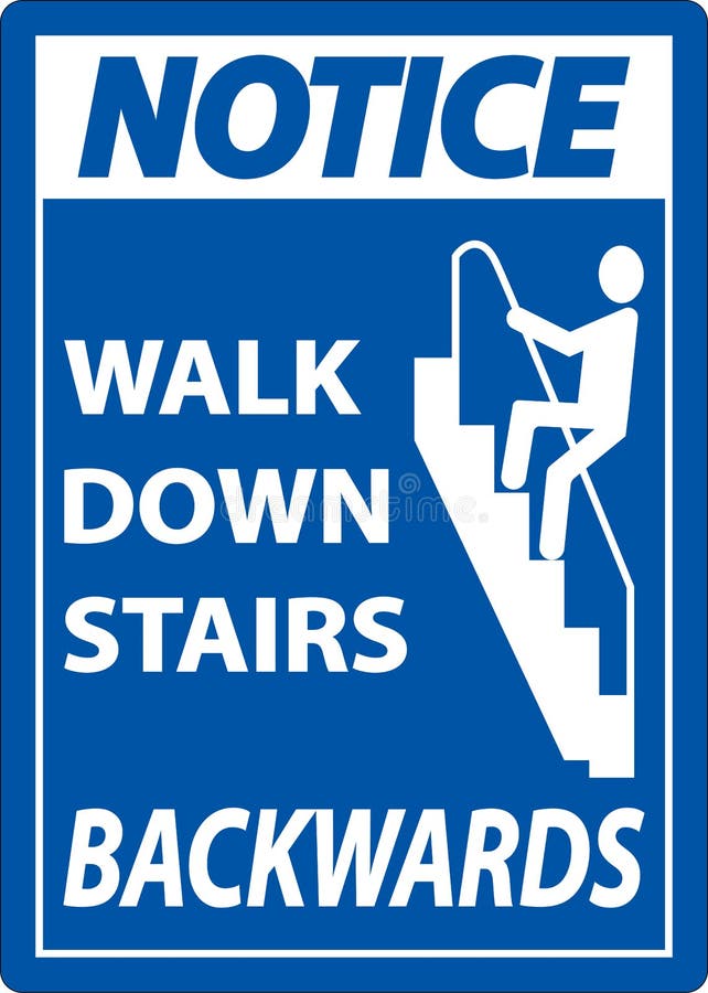 Notice Walk Down Stairs Backwards Sign Stock Vector - Illustration of ...