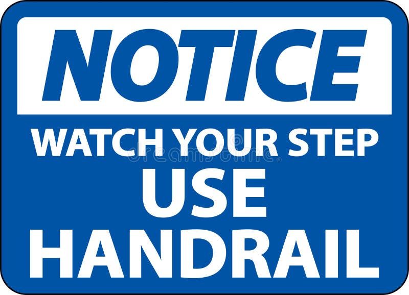 Notice Watch Your Step Use Handrail Sign on White Background Stock ...