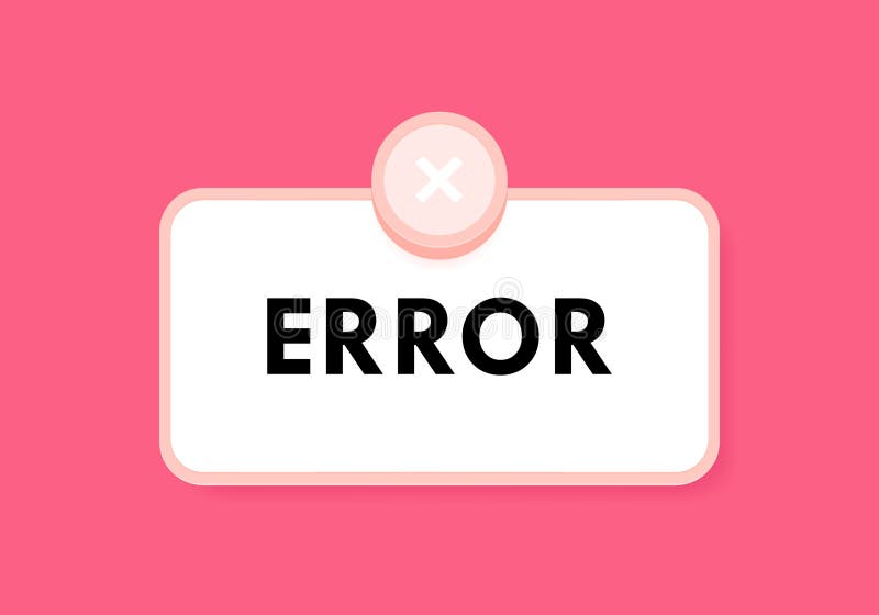 Notification Pop Up Box With Error And Cross System Error And Warning Message Stock Vector