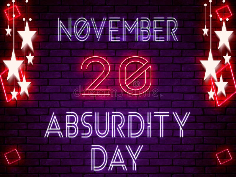 20 November, Absurdity Day, Neon Text Effect on Bricks Background Stock ...