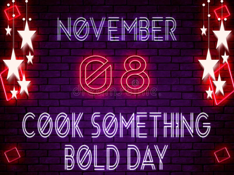 08 November, Cook Something Bold Day, Neon Text Effect on Bricks ...