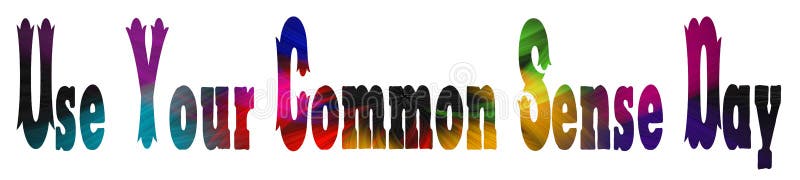 November Holidays, Use Your Common Sense Day. Text Effect on White ...