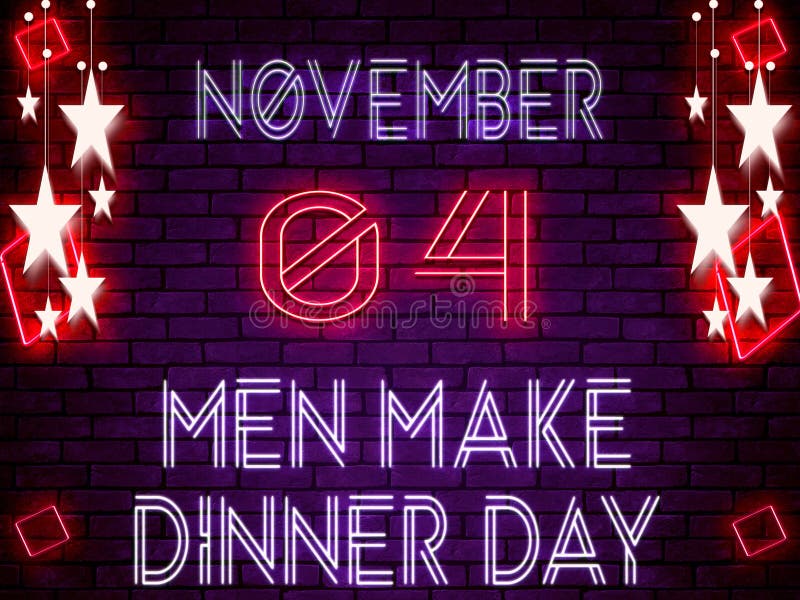 04 November, Men Make Dinner Day, Neon Text Effect on Bricks Background ...