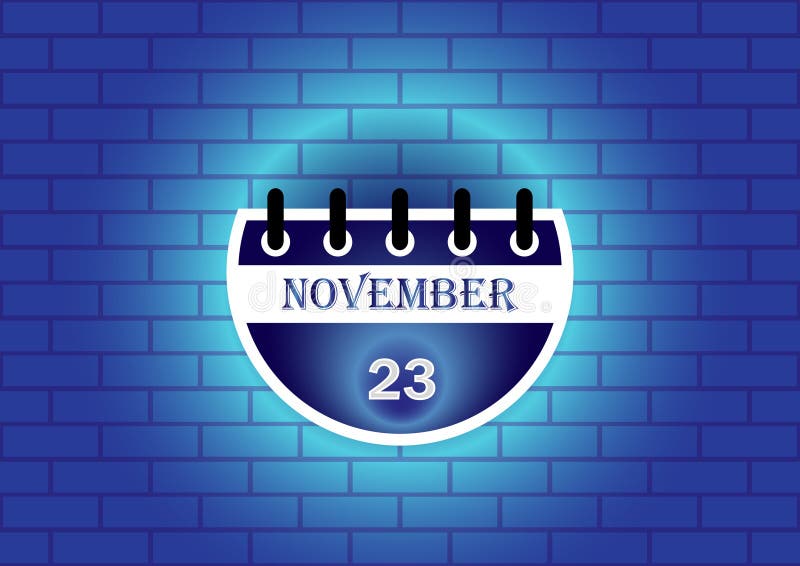 November 23rd on a Calendar, Depicted Against a Blue Brick Wall ...