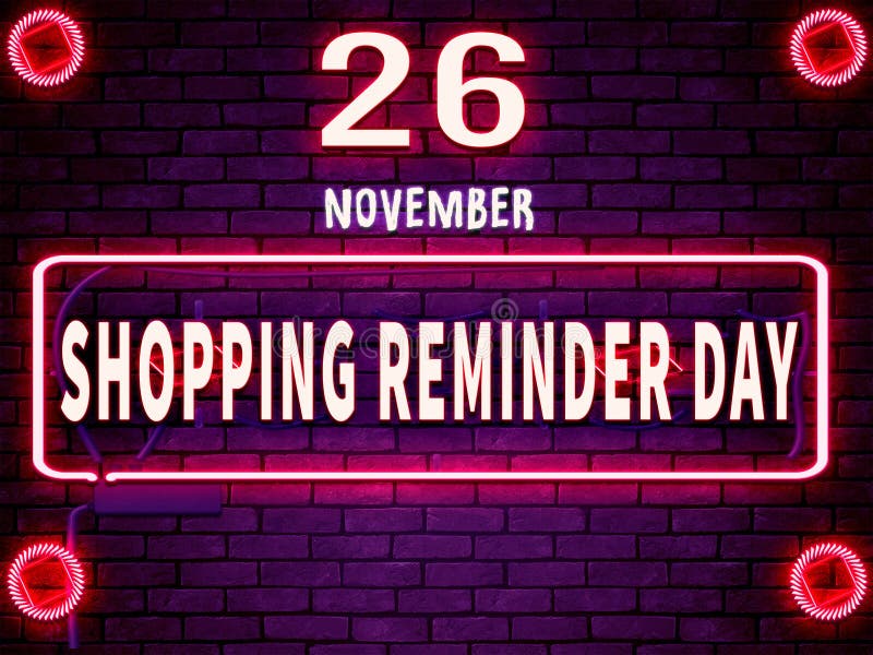 26 November, Shopping Reminder Day, Neon Text Effect on Bricks ...