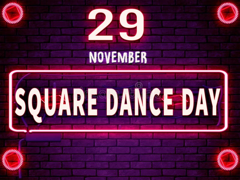 29 November, Square Dance Day, Neon Text Effect on Bricks Background ...