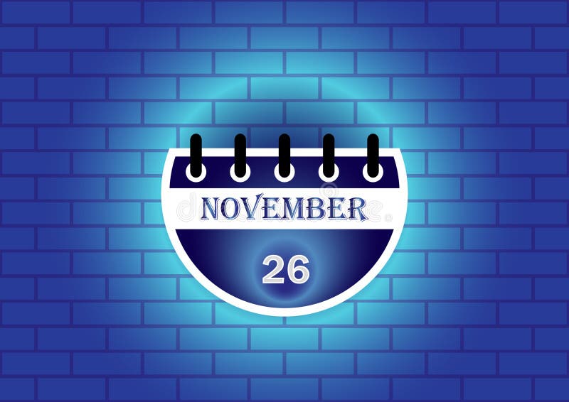November 26th Calendar Page on a Blue Brick Wall. Perfect for Date ...