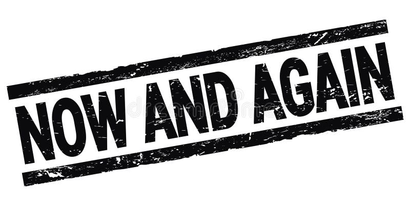 NOW and AGAIN Text on Black Rectangle Stamp Sign Stock Illustration ...