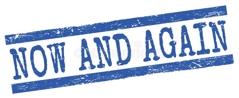 NOW and AGAIN Text on Blue Lines Stamp Sign Stock Illustration ...