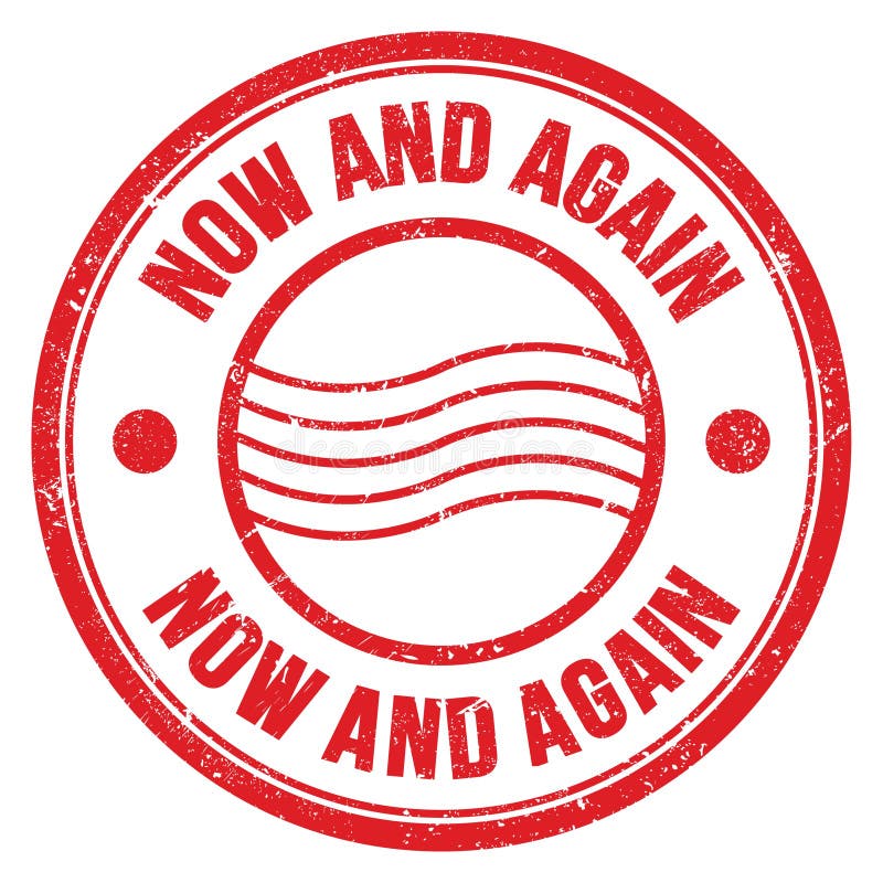NOW and AGAIN Text Written on Red Round Postal Stamp Sign Stock ...