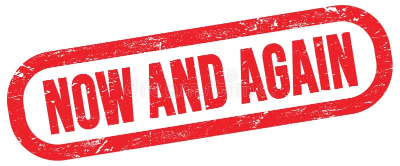 NOW and AGAIN, Text Written on Red Stamp Sign Stock Illustration ...