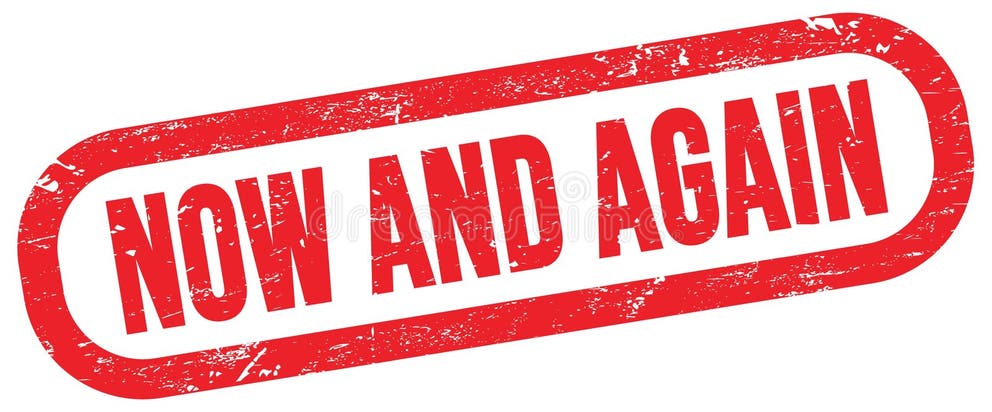 NOW and AGAIN, Text Written on Red Stamp Sign Stock Illustration ...