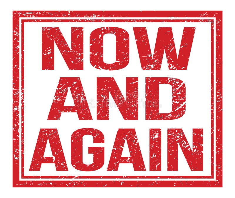 NOW and AGAIN, Text on Red Grungy Stamp Sign Stock Illustration ...