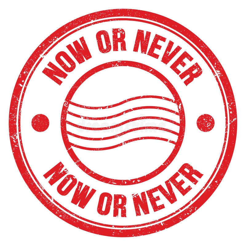 NOW or NEVER Text Written on Red Round Postal Stamp Sign Stock ...