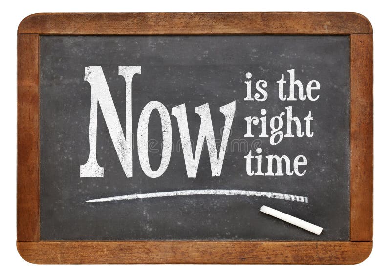 Now is the Right Time To Start Something New Stock Image - Image of ... Now is the Right Time To Start Something New Stock Image - Image of ...
