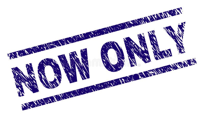 Grunge Textured NOW only Stamp Seal Stock Vector - Illustration of ...