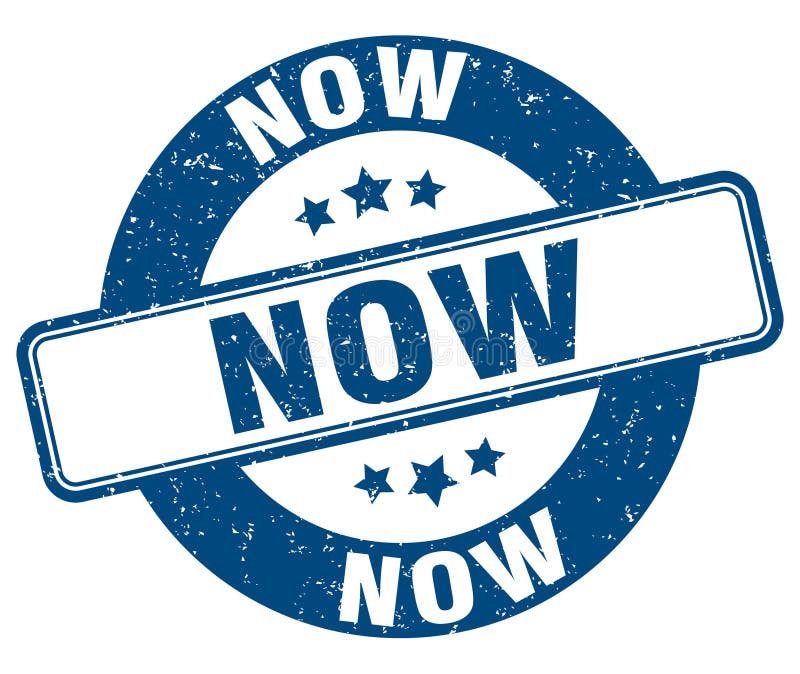 Now Stamp. Now Label. Round Grunge Sign Stock Vector - Illustration of ...