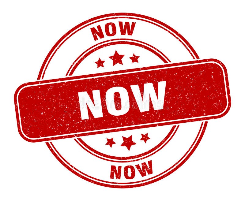 Now Stamp. Now Round Grunge Sign Stock Vector - Illustration of round ...