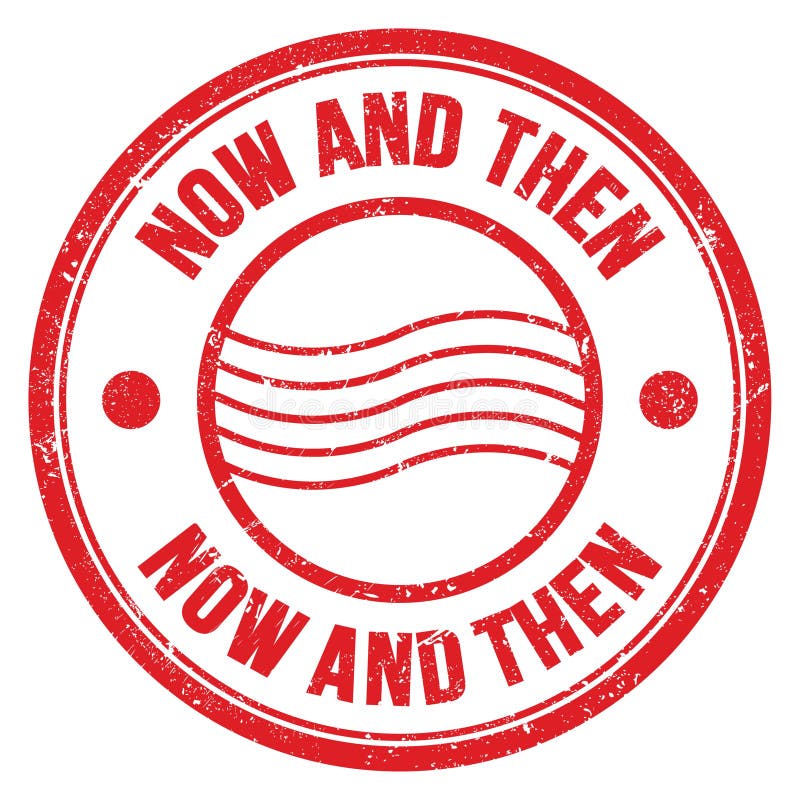 NOW and THEN Text Written on Red Round Postal Stamp Sign Stock ...