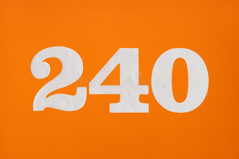 Number 240 White Figures on Orange Background Stock Photo - Image of ...