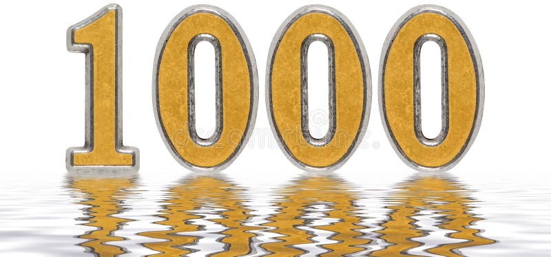 Numeral 1000, One Thousand, Reflected on the Water Surface, Isolated on ...