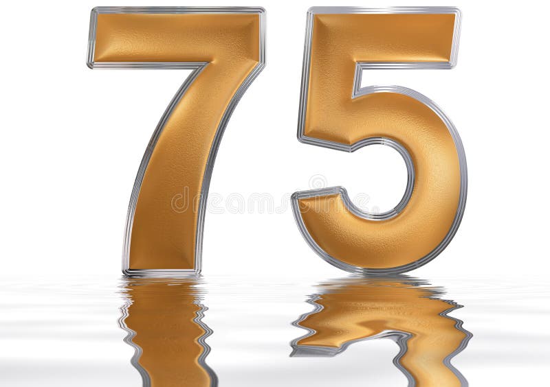 Numeral 75, Seventy Five, Reflected on the Water Surface, Isolated on ...
