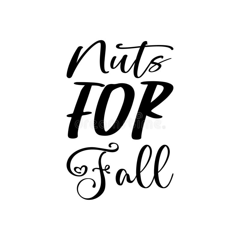 Nuts for Fall Black Letter Quote Stock Vector - Illustration of ...