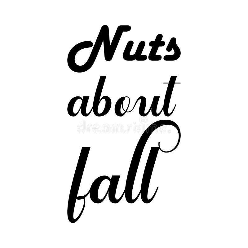 Nuts about Fall Black Letter Quote Stock Vector - Illustration of ...