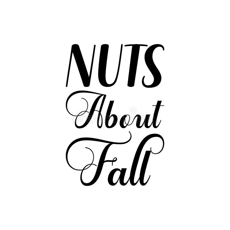 Nuts about Fall Black Letters Quote Stock Vector - Illustration of ...