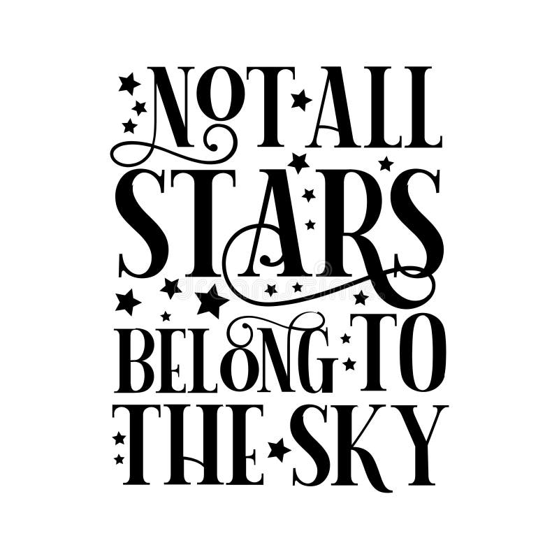 Not All Stars Belong Sky. Inspirational and Motivational Quote. Stock ...