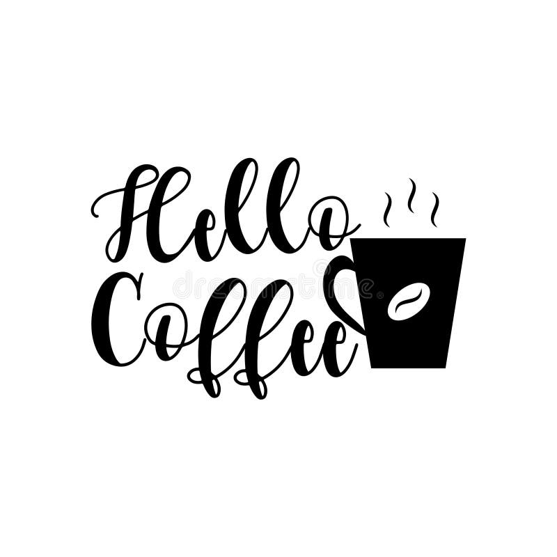 Hello Caffee- Text with Coffee Cup. Stock Vector - Illustration of ...