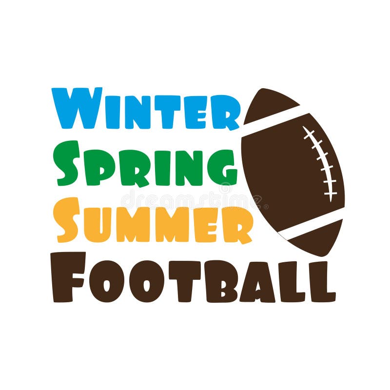 Winter Spring Summer Football- Text with American Football. Stock ...