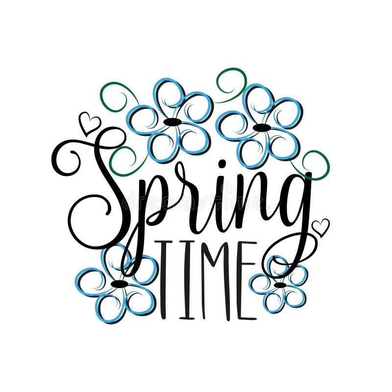 Spring Time- Calligraphy with Hand Drawn Blooms and Hearts. Stock ...