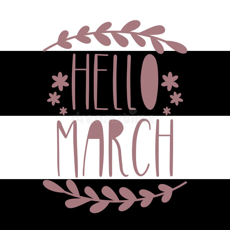 Hello March -text with Flowers and Leaves. Stock Vector - Illustration ...