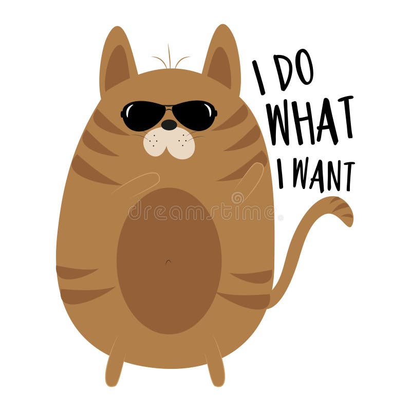 I Do What I Want- Funny Text with Cute Cat. Stock Vector - Illustration ...