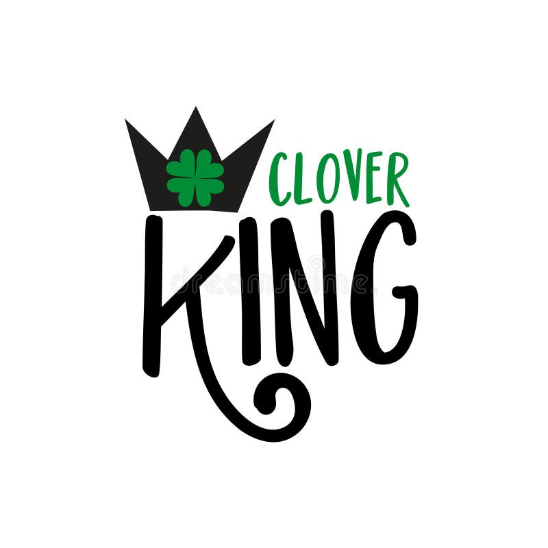 Clover King Text with Clover and Crown. Stock Vector - Illustration of ...