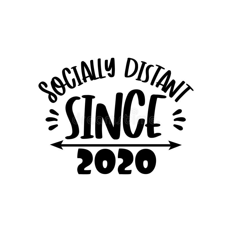Socially Distant since 2020- Text Stock Vector - Illustration of ...