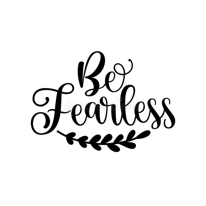 Be Fearless- Motivate Calligraphy. Stock Vector - Illustration of ...