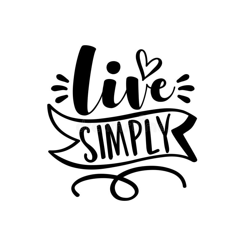 Live Simply - Motivational Saying, Hand Drawn Lettering Text. Stock ...