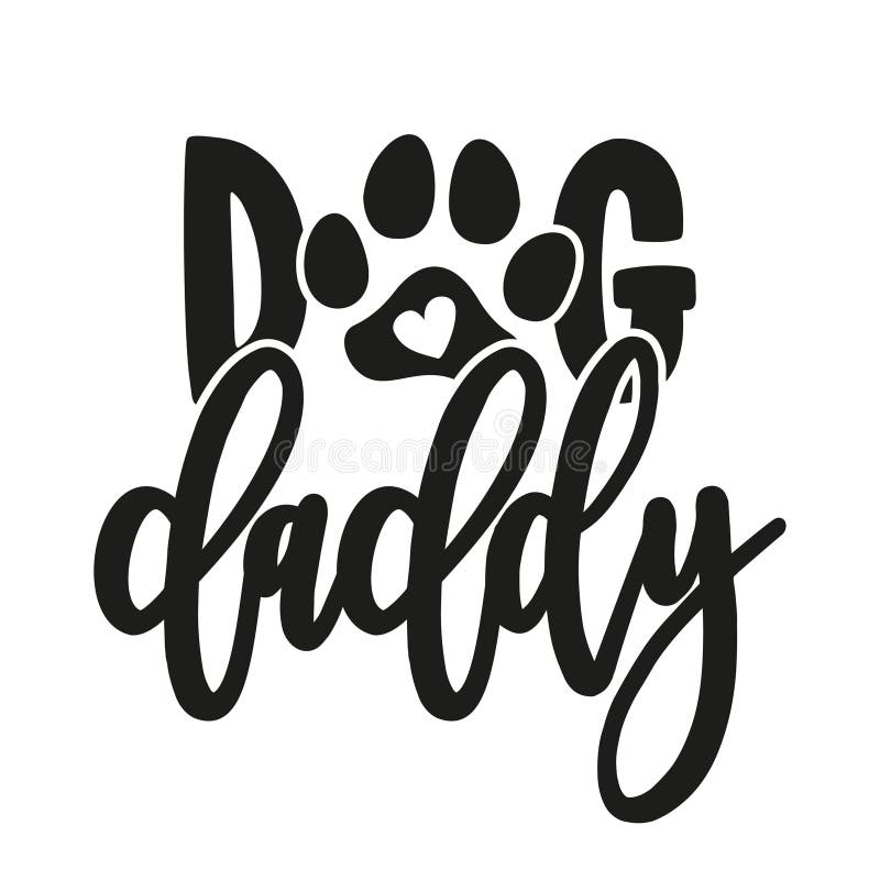 Dog Daddy - Funny Father S Day Quote Design. Stock Vector ...